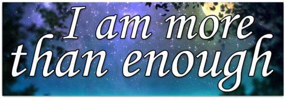 I Am More Than Enough - Bumper Sticker – TrippyStore
